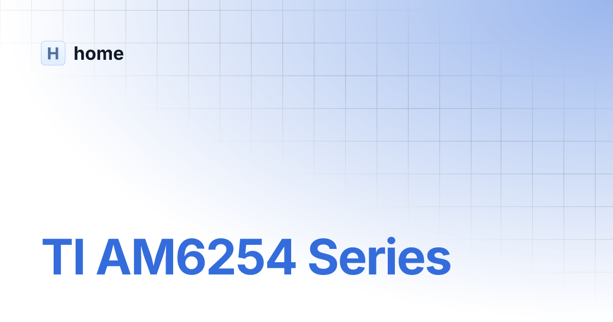 TI AM6254 Series | home